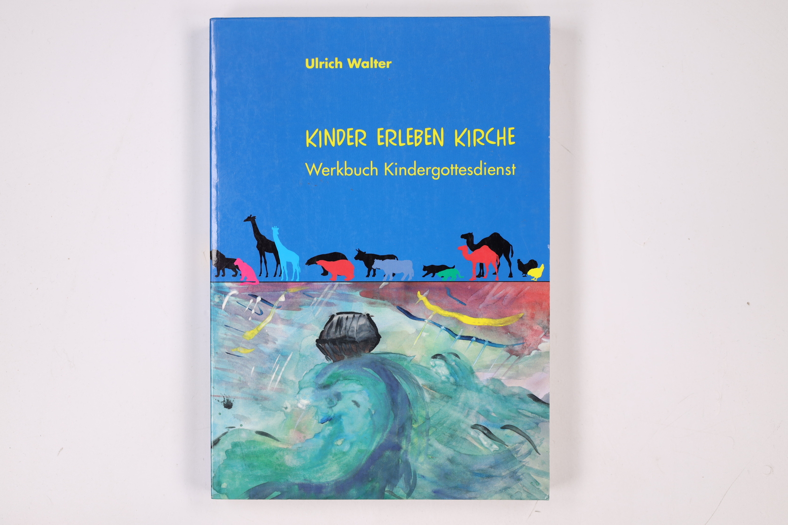 9407 Ulrich Walter KINDER ERLEBEN KIRCHE Werkbuch Kindergottesdienst ...