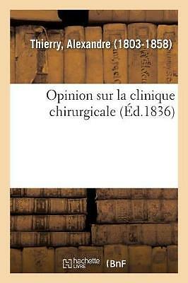 Opinion Sur La Clinique Chirurgicale by Alexandre Thierry (Paperback ...