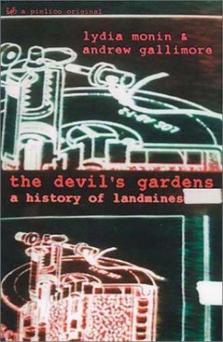 Devil's Gardens : A History of Landmines by Andrew Gallimore and Lydia ...