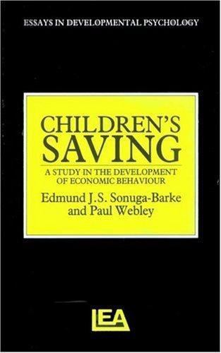 Essays in Developmental Psychology Ser.: Children's Saving : A Study in ...
