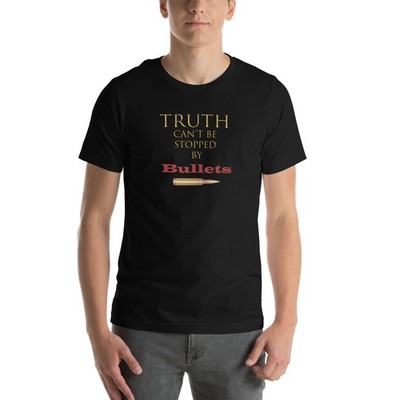 Truth Can't Be Stopped By Bullets (in memory of Charlie Kirk) T-shirt ...