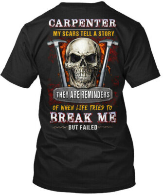 Sarcastic Carpenter My Scars Tell A Story T-Shirt Made in the USA Size ...