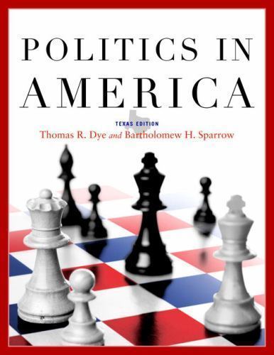 Politics in America, Texas Edition by Thomas R. Dye, Clay M. Robison, L ...