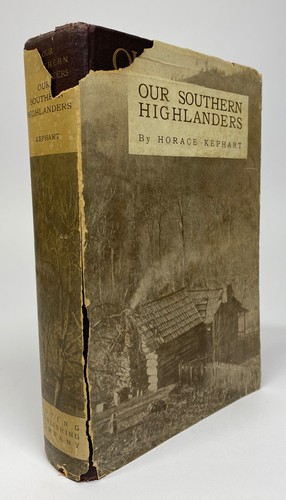 Horace KEPHART / Our Southern Highlanders Signed 1st Edition 1913 | eBay