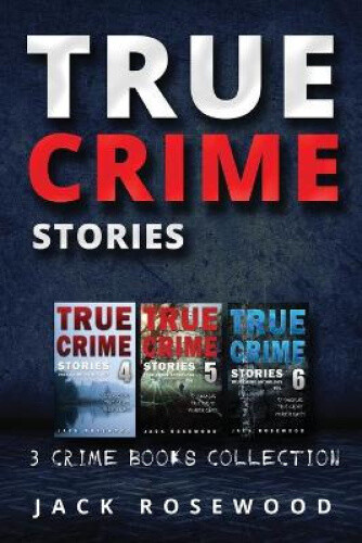 True Crime Stories: True Crime Books Collection (Book 4, 5 & 6) (True ...