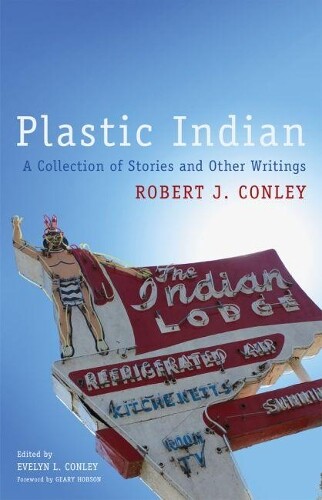 Robert J. Conley Evelyn L. Conley (editor) & Geary Hobson Plastic ...