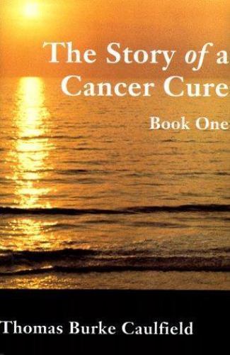 Story of a Cancer Cure by Thomas B. Caulfield (1983, Library Binding ...