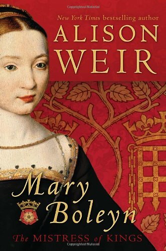 Mary Boleyn: Mistress of Kings, Weir, Alison | eBay