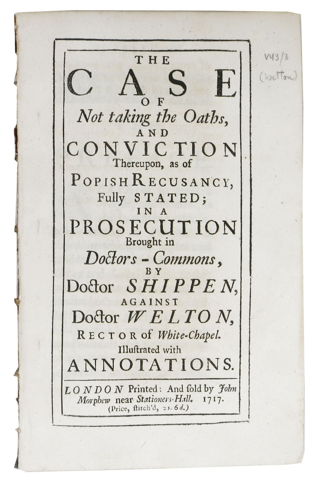 William Shippen / CASE Of NOT TAKING The OATHS and Conviction Thereupon ...