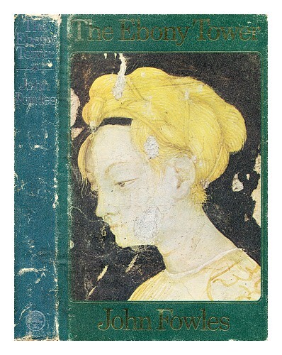 FOWLES, JOHN (1926-2005) The ebony tower / [by] John Fowles 1974 First ...