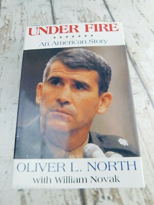 Under Fire: An American Story By Oliver L. North First Edition ...