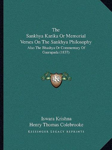 Sankhya Karika or Memorial Verses on the Sankhya Philosophy : Also the ...