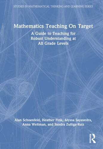 Mathematics Teaching on Target: A Guide to Teaching for Robust ...