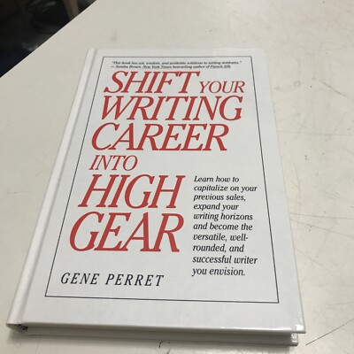 Shift Your Writing Career into High Gear by Gene Perret (1993 ...