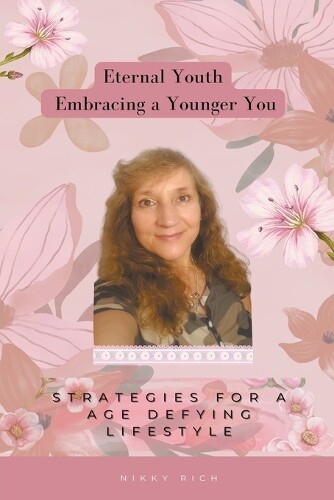 Nik Rich Eternal Youth Embracing a Younger You (Poche) 9798223400998 | eBay