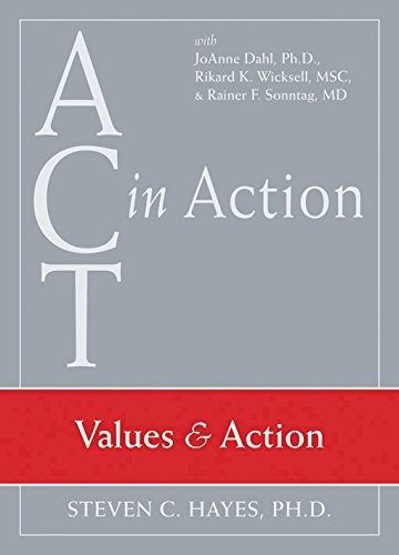ACT IN ACTION: VALUES AND ACTION (PROFESSIONAL By Hayes Steven C. Phd ...