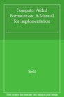 Computer Aided Formulation: A Manual for Implementation, Bohl 9780471187899+= 9780471187899| eBay