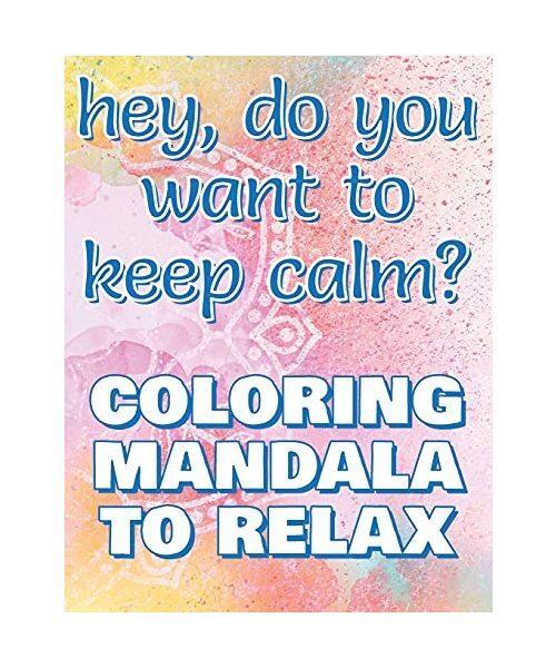 KEEP CALM - Coloring Mandala to Relax - Coloring Book for Adults: Press ...