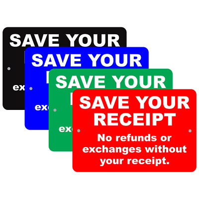 Save Your Receipt No Refunds Or Exchanges Without Your Receipt Aluminum ...