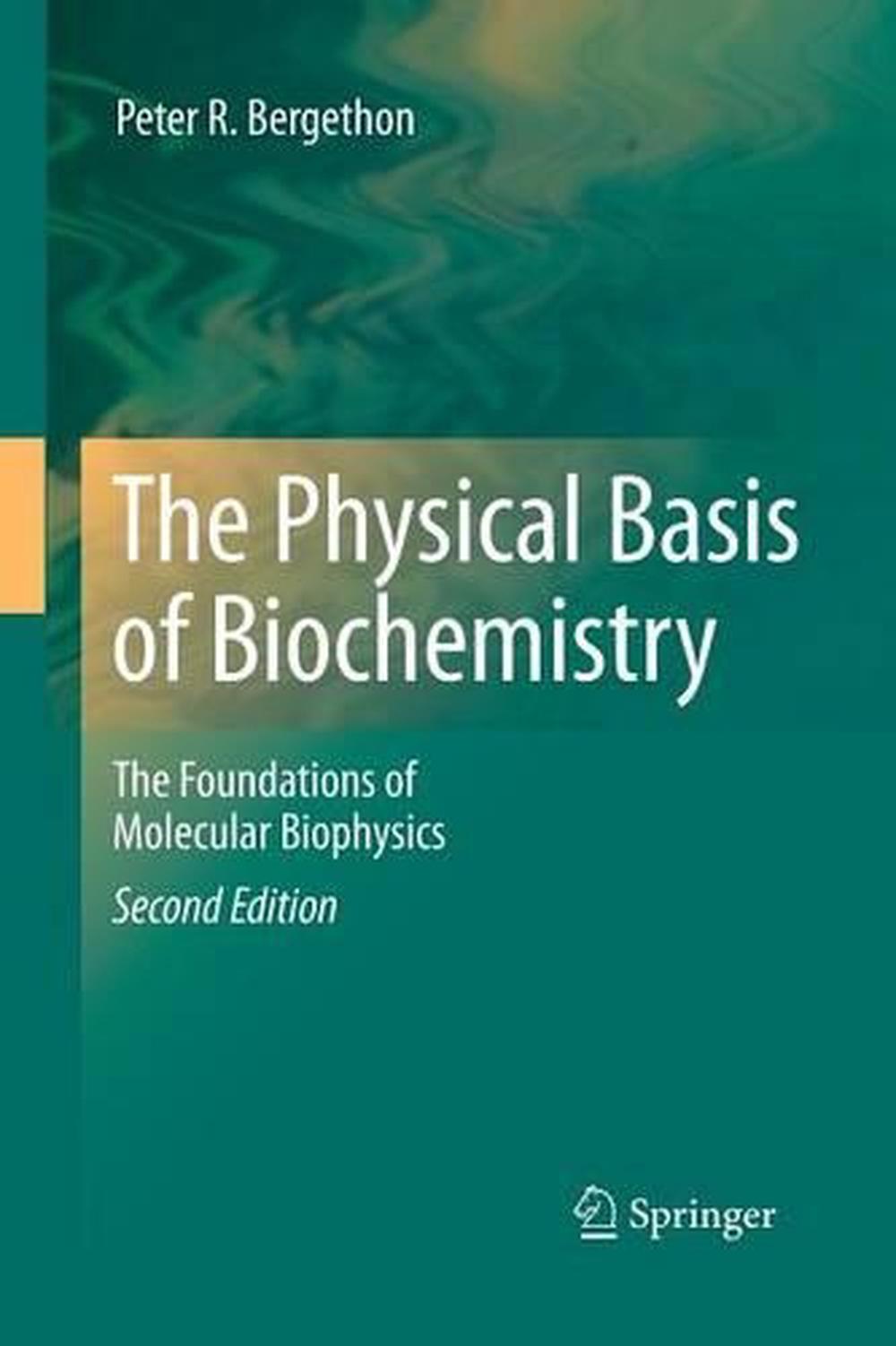 The Physical Basis of Biochemistry: The Foundations of Molecular ...