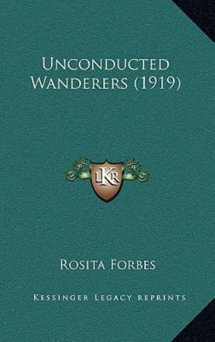 Unconducted Wanderers by Rosita Forbes (2010, Hardcover) for sale ...