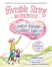 The Invisible String Workbook: Creative Activities to Comfort, Calm ...