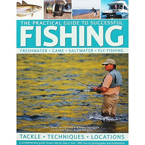 The Practical Guide to Successful Fishing: A Comprehensive Guide Shown ...