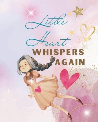 Little Heart Whispers Again by Monika Dena Miller Paperback Book | eBay