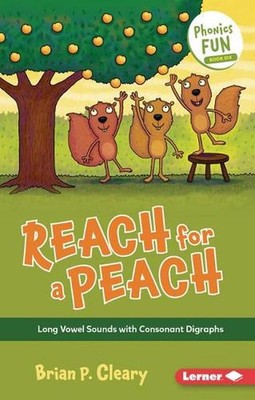 Reach for a Peach: Long Vowel Sounds with Consonant Digraphs by Brian P ...