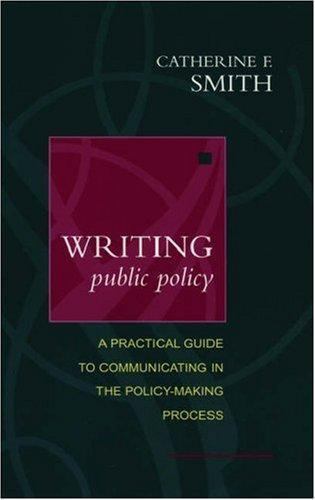 Writing Public Policy : A Practical Guide to Communicating in the ...