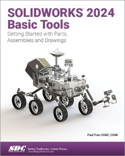 SOLIDWORKS 2024 Basic Tools : Getting Started with Parts, Assemblies and Drawings by Paul Tran ...