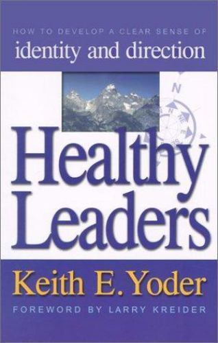 Healthy Leaders : How to Develop a Clear Sense of Identity and ...
