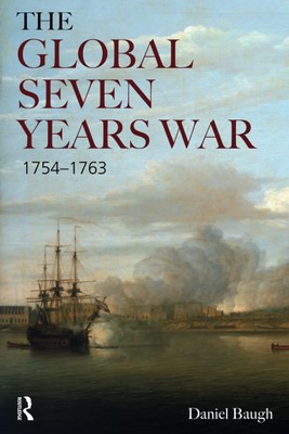The Global Seven Years War 1754-1763: Britain and France in a Great ...