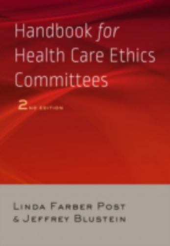 Handbook for Health Care Ethics Committees by Linda Farber Post, Nancy ...