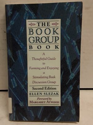 The Book Group Book: A Thoughtful Guide to Forming and Enjoying a ...