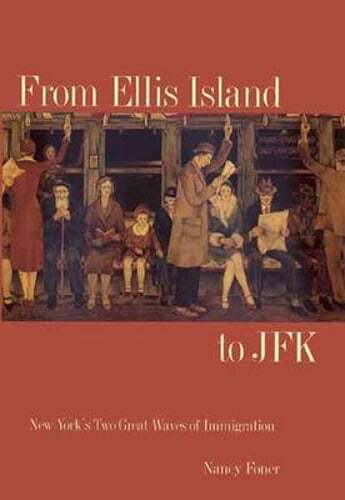 From Ellis Island to JFK: New Yorks Two Great Waves of Immigration by ...