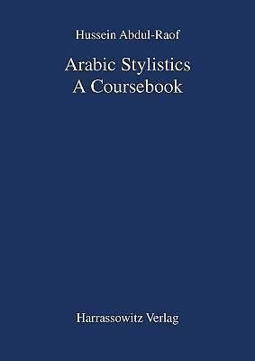 Arabic Stylistics : A Coursebook by Hussein Abdul-Raof (2001, Trade ...