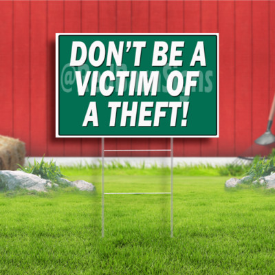 Don't be A Victim of a Theft! Indoor Outdoor Yard Sign | eBay