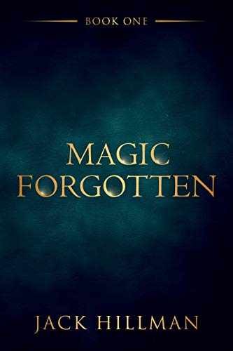 Magic Forgotten - Paperback, by Hillman Jack Kastner Lisa D - Good ...