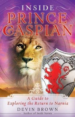 Inside Prince Caspian: A Guide to Exploring the Return to Narnia by ...