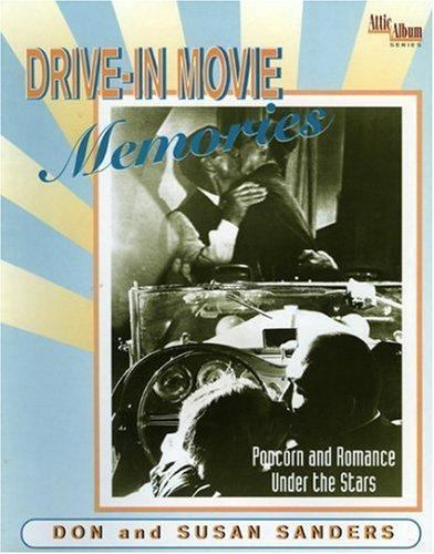 Drive-In Movies Memories by Susan Sanders and Don Sanders (2000, Trade ...