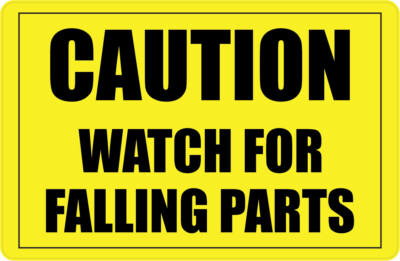 CAUTION WATCH FOR FALLING PARTS OSHA Sticker Decal 3M vinyl Made in USA ...