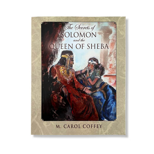 Secrets of Solomon and the Queen of Sheba by M. Carol Coffey (2016 ...