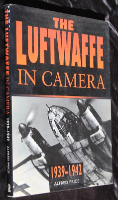 The Luftwaffe In Camera 1939-1942 - Alfred Price | eBay