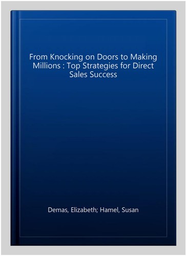 From Knocking on Doors to Making Millions : Top Strategies for Direct ...