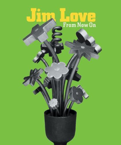 Jim Love : From Now On by Don Quaintance and Lynn M. Herbert (2006 ...