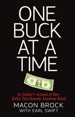 One Buck at a Time: An Insider's Account of How Dollar Tree Remade ...