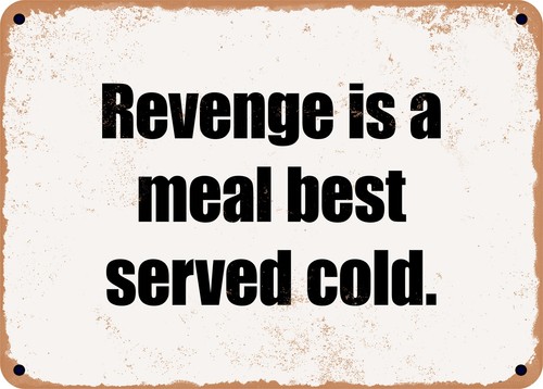 METAL SIGN - Revenge is a meal best served cold. | eBay