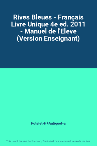 Rives Bleues - Francais Livre Unique 4e ed. 2011 - Manuel de l'Eleve (Versi | eBay