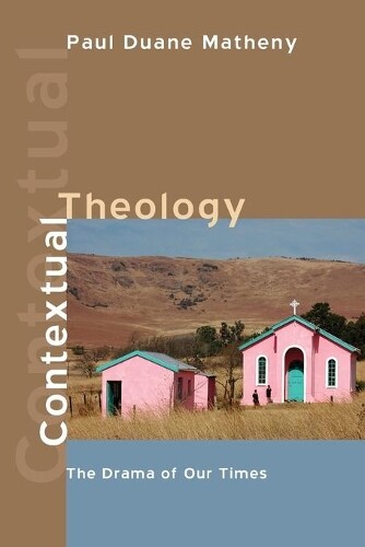Paul Duane Matheny Contextual Theology (Poche) | eBay